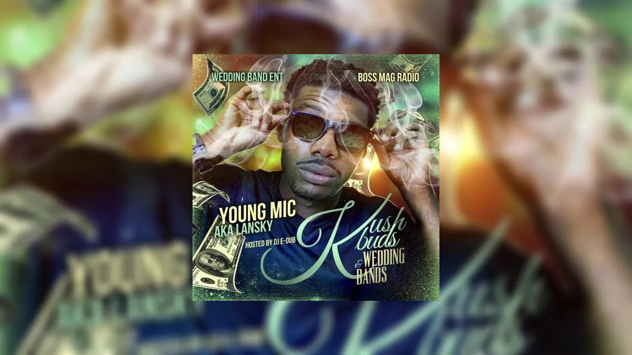 Mic Lansky - Kush Buds & Wedding Bands Mixtape Hosted by DJ E-Dub