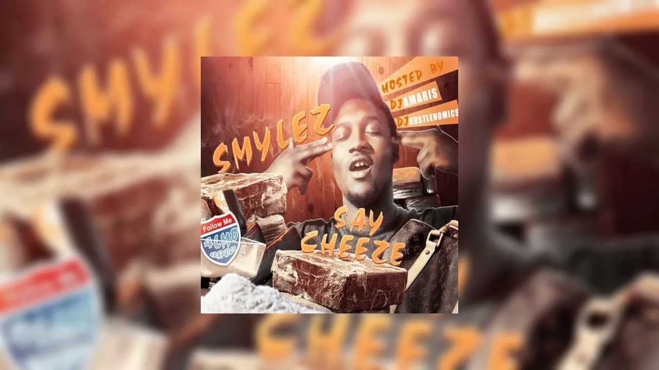 Smylez - Say Cheeze Mixtape Hosted by DJ Hustlenomics