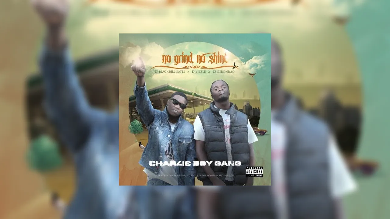 Charlie Boy Gang - No Grind, No Shine Mixtape Hosted by Black Bill ...