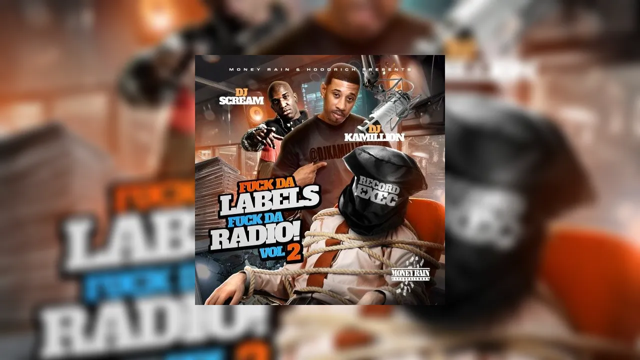 F*ck Da Labels, F*ck Da Radio 2 Mixtape Hosted by DJ Kamillion, DJ Scream