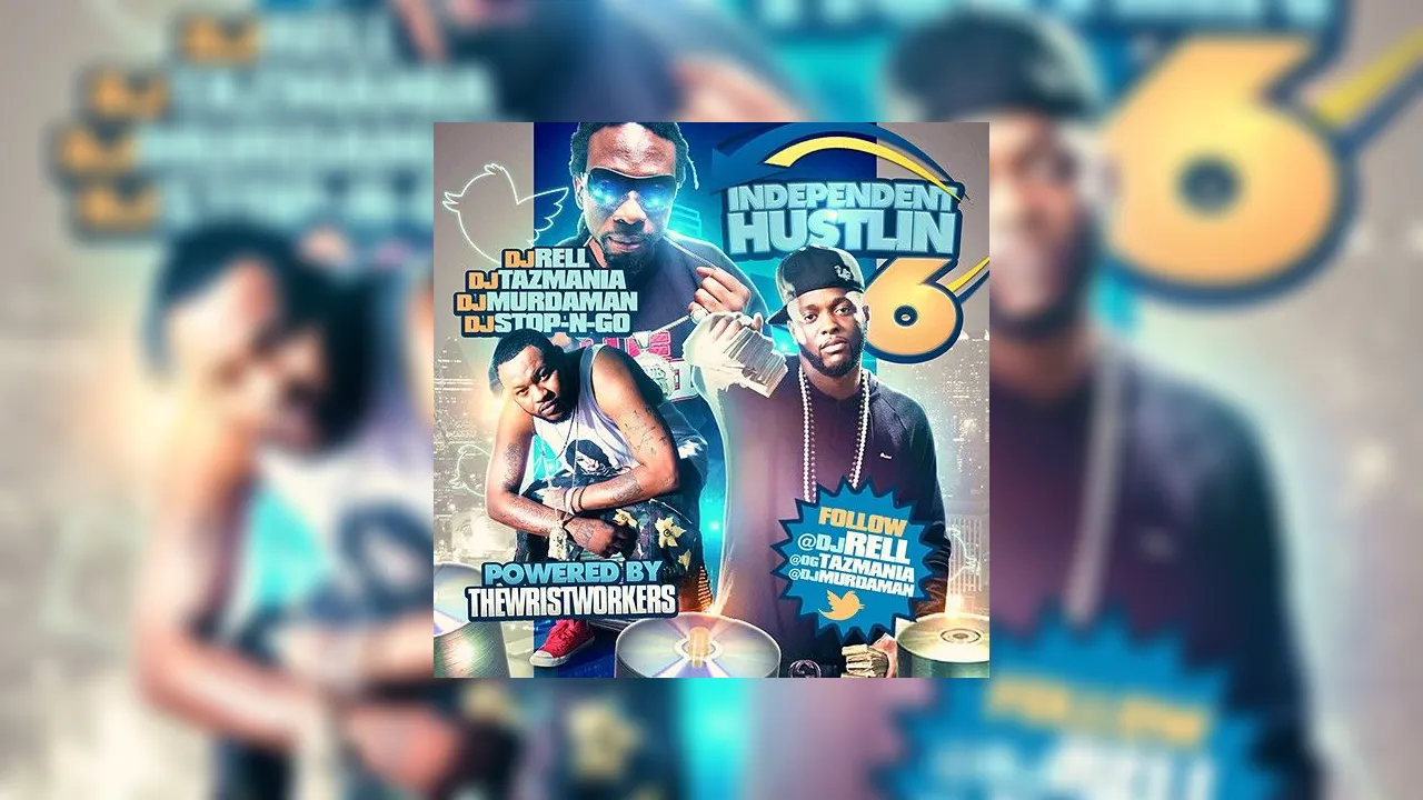 Independent Hustlin 6 Mixtape Hosted by DJ Rell, DJ Tazmania