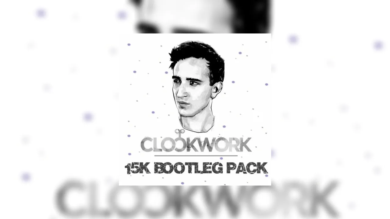 Clockwork - 15K Bootleg Pack Mixtape