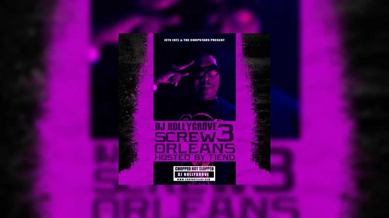 Screw Orleans 3 (Hosted By Fiend) Mixtape Hosted by DJ Hollygrove