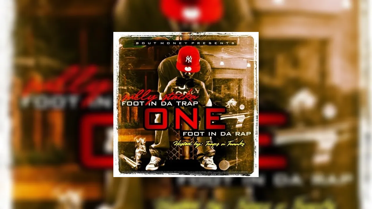 Sully Stacka - One Foot In Da Trap, One Foot In Da Rap Mixtape Hosted ...