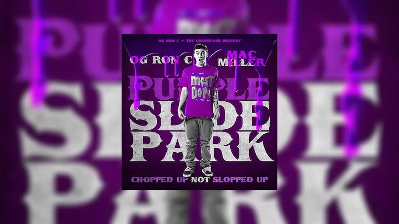 Mac Miller - Purple Slide Park (Chopped Not Slopped) Mixtape Hosted by ...