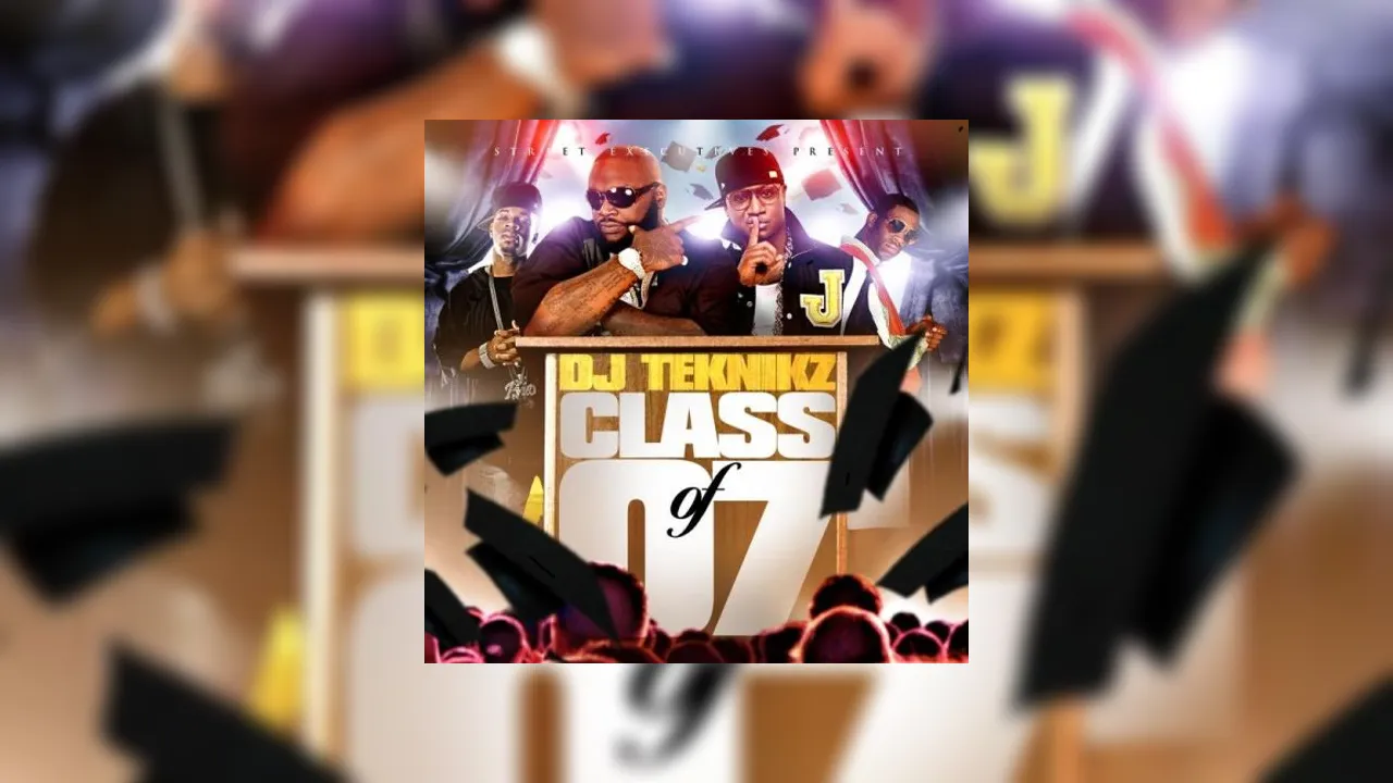 Class Of '07 Mixtape Hosted by DJ Teknikz