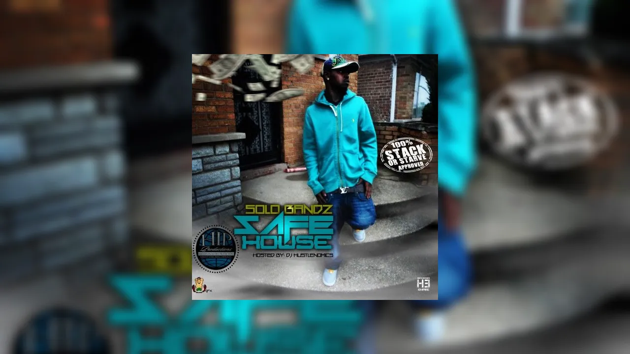 Solo Bandz Safe House Mixtape Hosted By Dj Hustlenomics