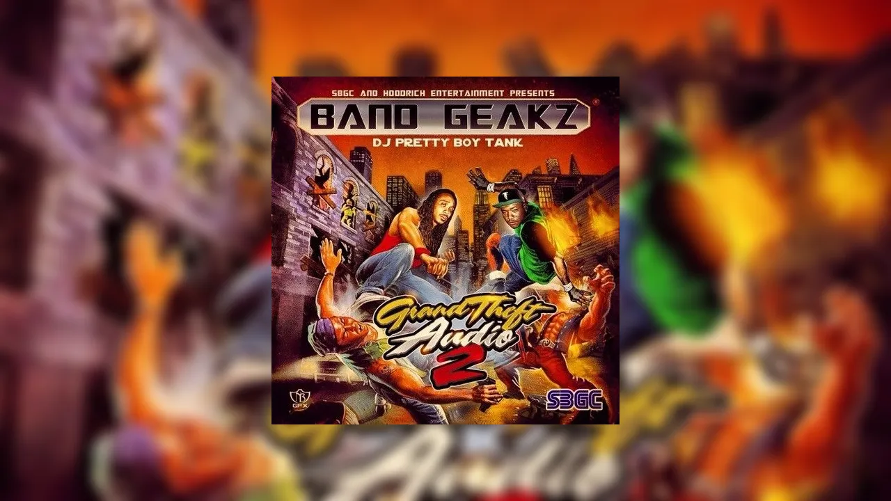 Band Geakz - Grand Theft Audio 2 Mixtape Hosted by DJ Pretty Boy Tank