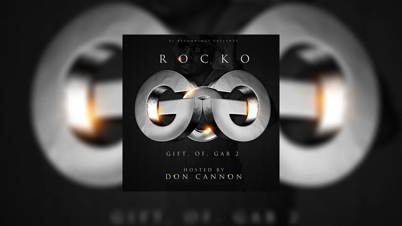 Rocko - Gift Of Gab 2 Mixtape Hosted by Don Cannon