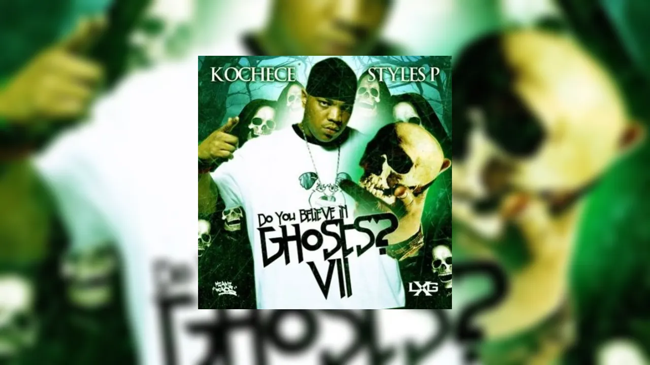 Styles P - Do You Believe In Ghosts? Vol. 7 Mixtape Hosted by Kochece