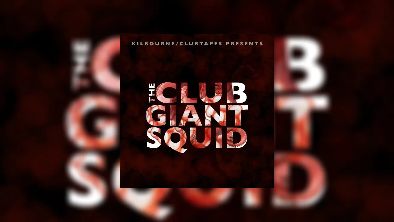 The Club Giant Squid Mixtape Hosted by DJ Kilbourne