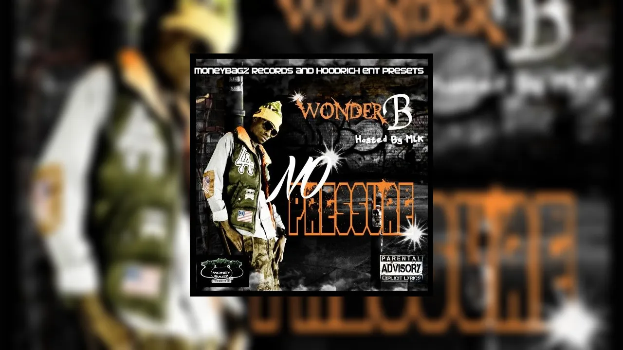 Wonder B - No Pressure Mixtape Hosted by DJ MLK
