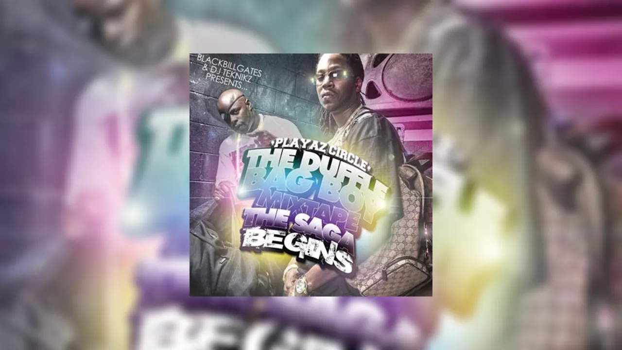 Playaz Circle - The Duffle Bag Boy Mixtape (The Saga Begins) Mixtape ...