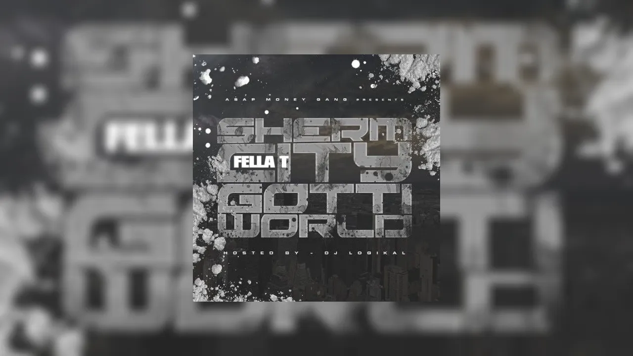 Fella T - Sherm City Gotti World Mixtape Hosted by DJ Logikal