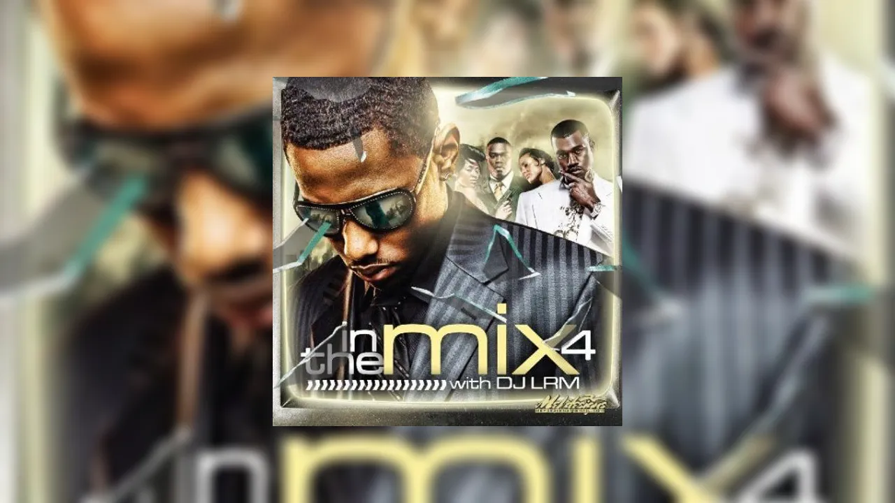 In The Mix 4 Mixtape Hosted by DJ LRM