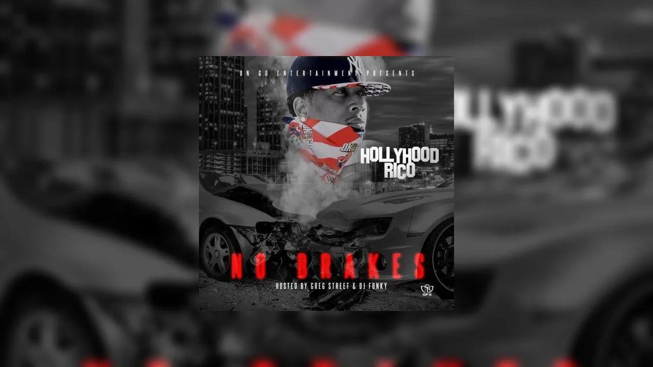 Hollyhood Rico - No Brakes Mixtape Hosted by Greg Street, DJ Funky
