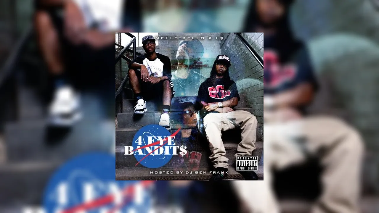 Mello Rello & L$ - 4 Eye Bandits Mixtape Hosted by DJ Ben Frank