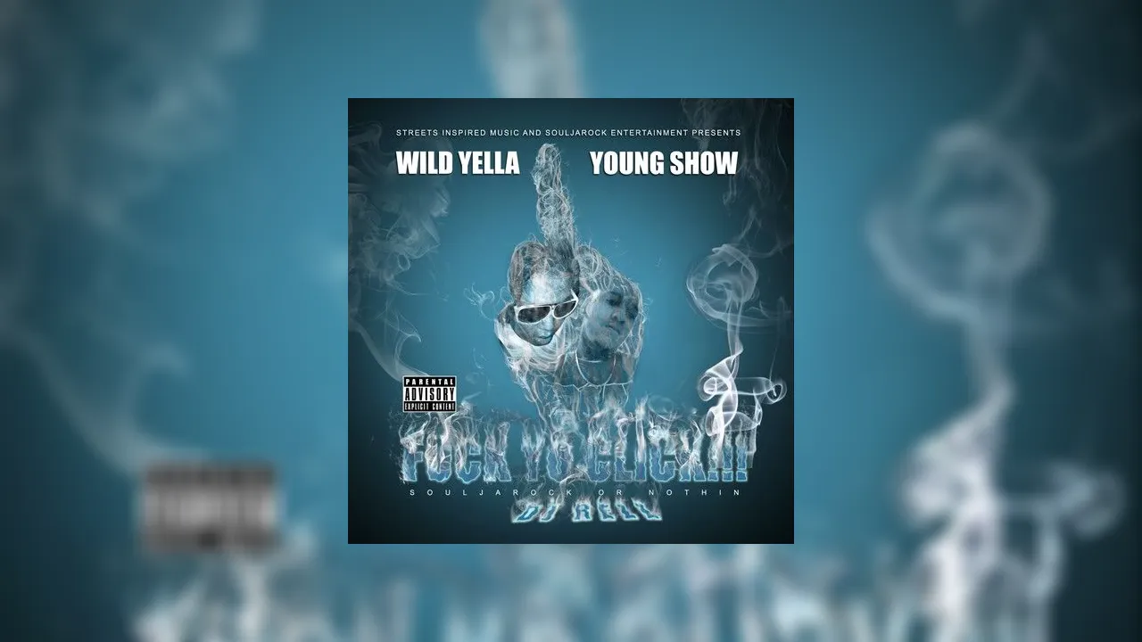 Wild Yella & Young Show - F*ck Yo Click Mixtape Hosted by DJ Rell