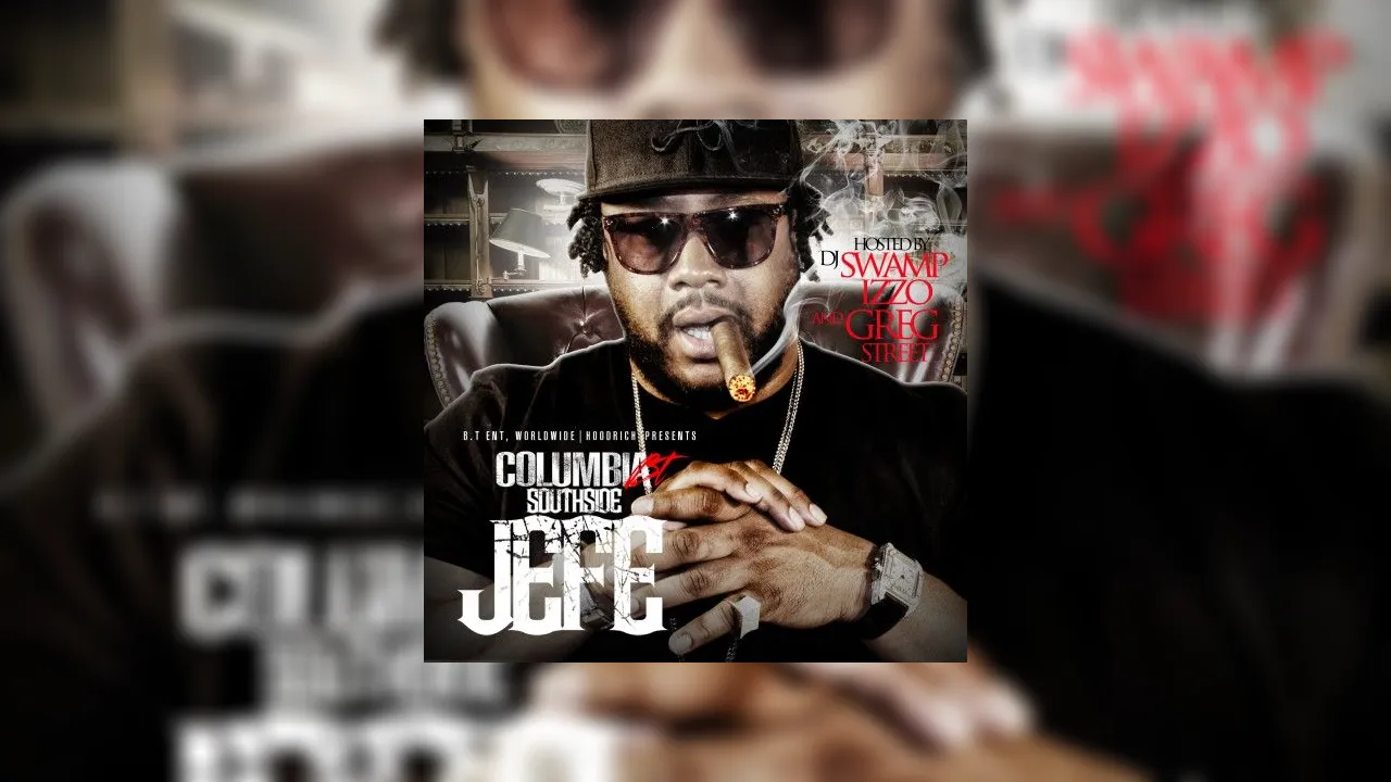 Columbia BT - Southside Jefe Mixtape Hosted by DJ Swamp Izzo, Greg Street