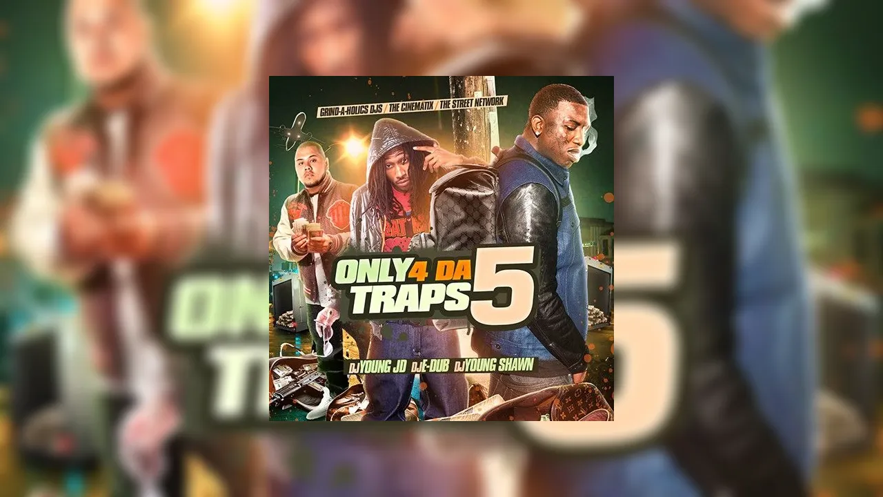Only 4 Da Traps 5 Mixtape Hosted by DJ Young JD, DJ E-Dub, DJ Young Shawn