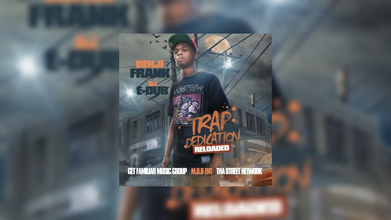 Benji Frank - Trap Dedication (Reloaded) Mixtape Hosted by DJ E-Dub