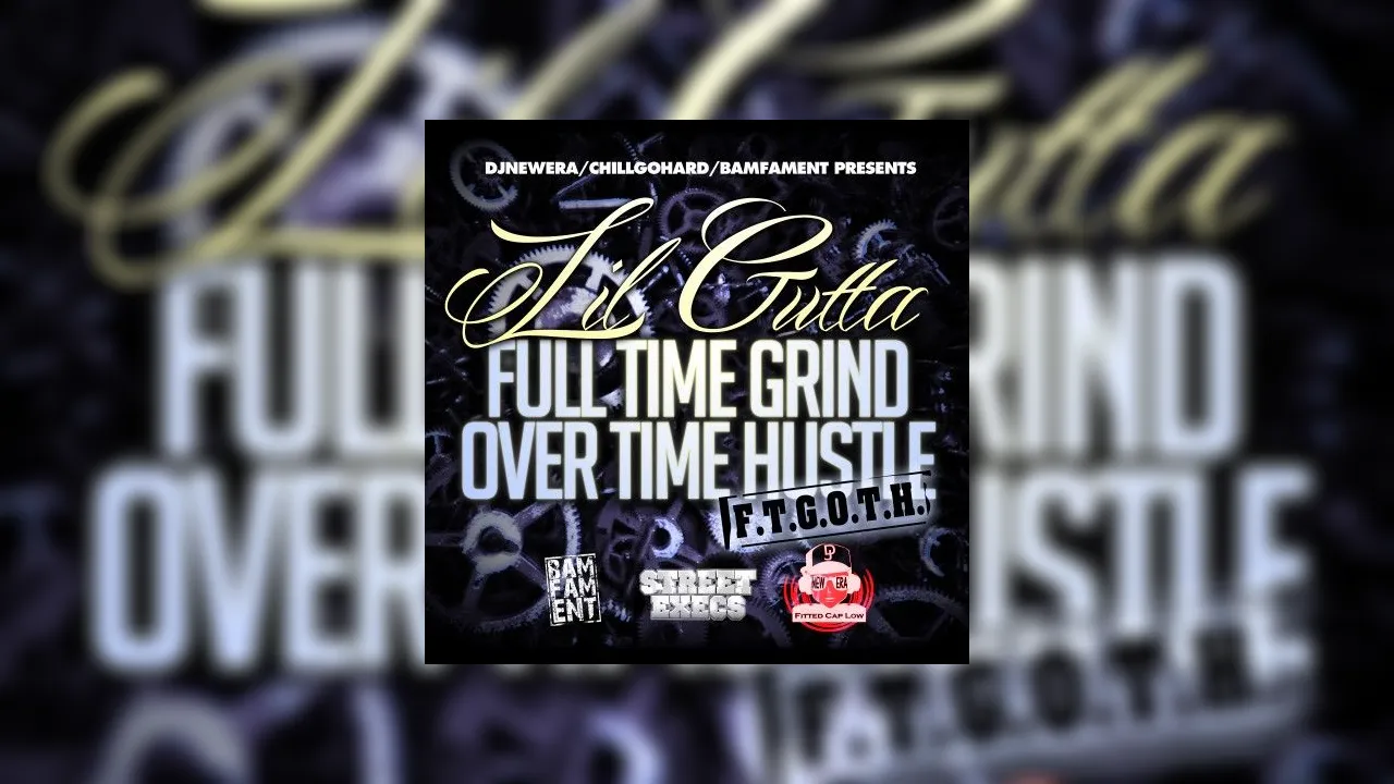 Lil Gutta - F.T.G.O.T.H Mixtape Hosted by DJ New Era, DJ Chill