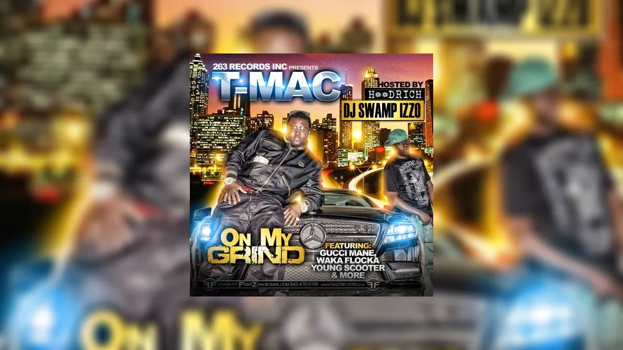 T-Mac - On My Grind Mixtape Hosted by DJ Swamp Izzo