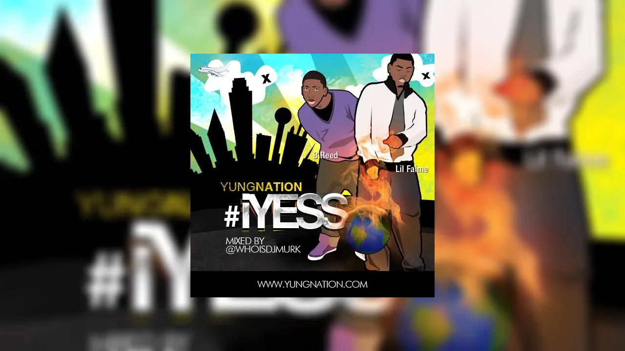 Yung Nation - iYess Mixtape Hosted by DJ Murk