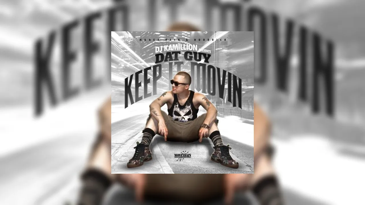 Dat Guy - Keep It Movin Mixtape Hosted by DJ Kamillion