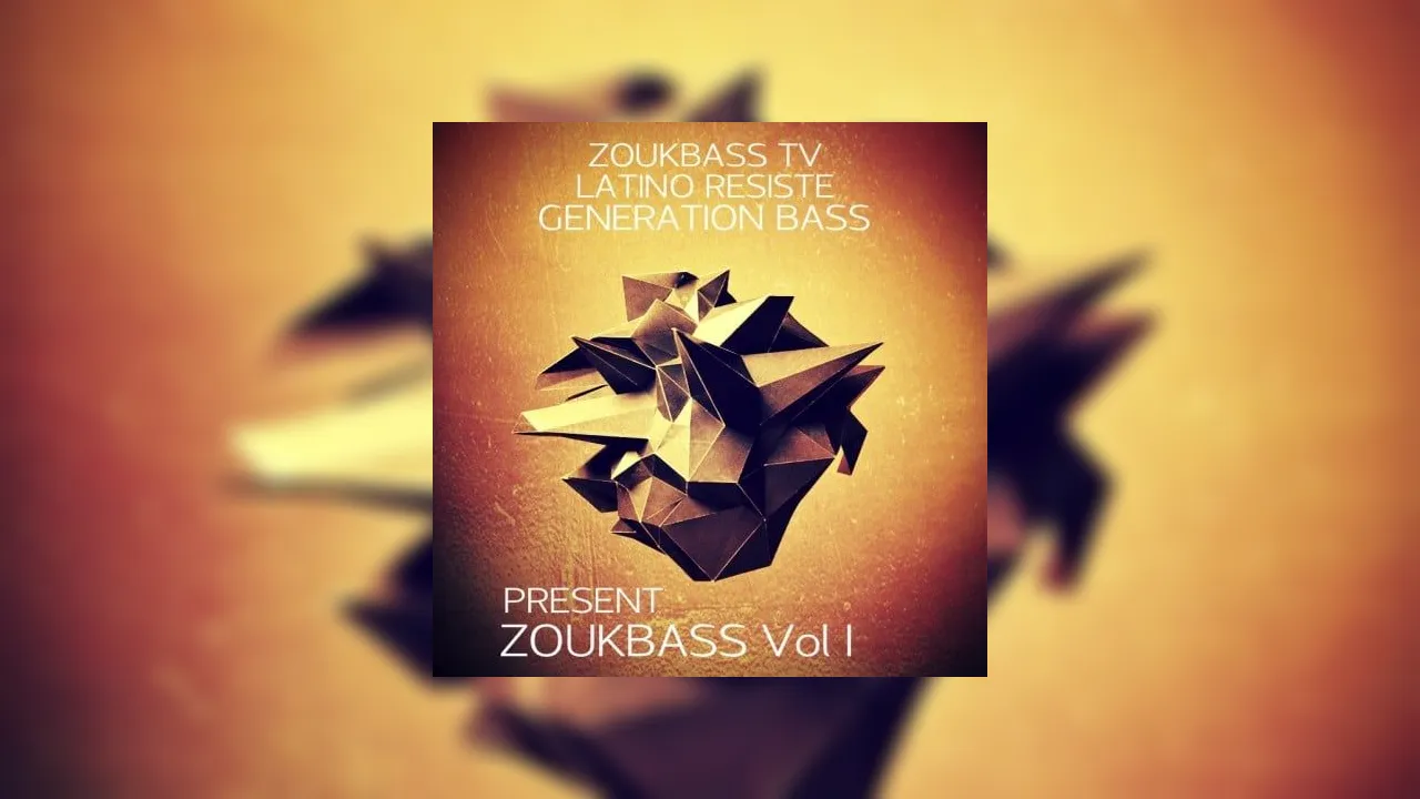 Zouk Bass Vol. 1 (Presented By Zoukbass TV, Latino Resiste & Generation ...