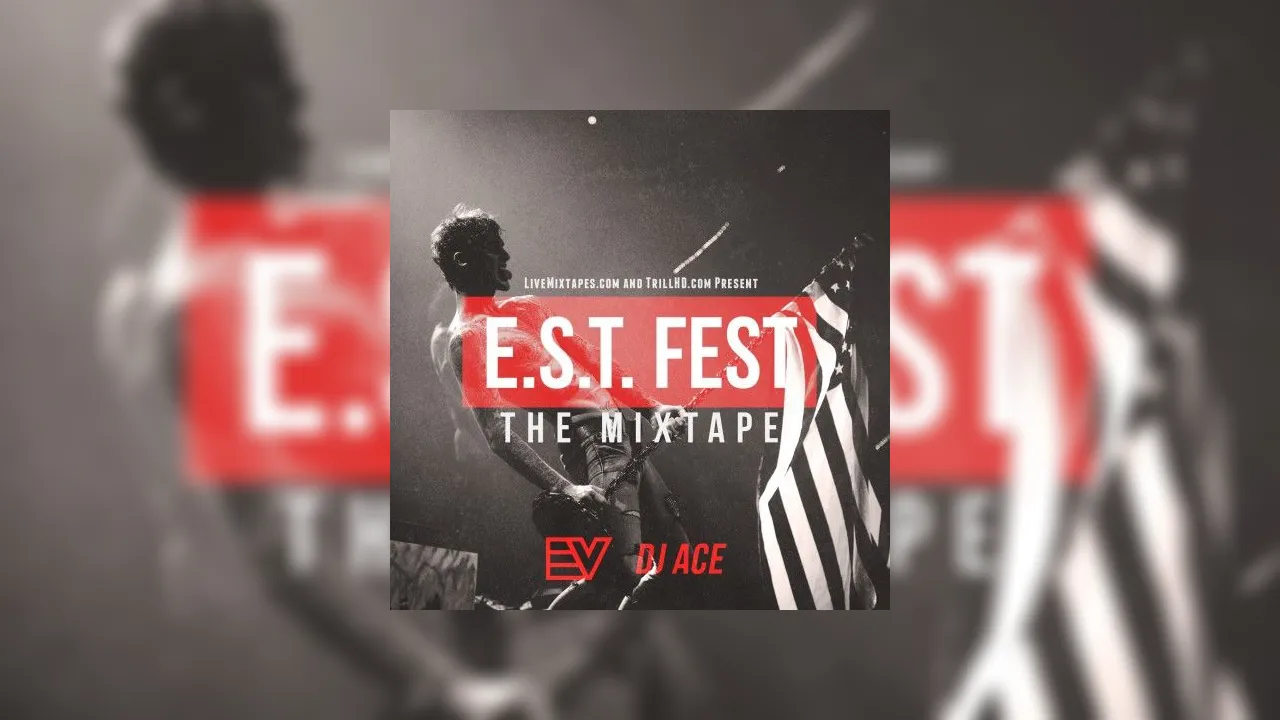 EST Fest: The Mixtape Mixtape Hosted by E-V, DJ Ace 216