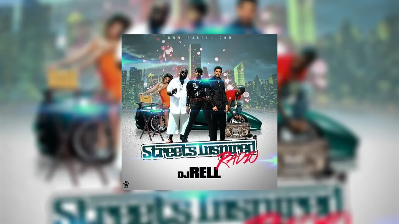 Streets Inspired Radio Mixtape Hosted by DJ Rell