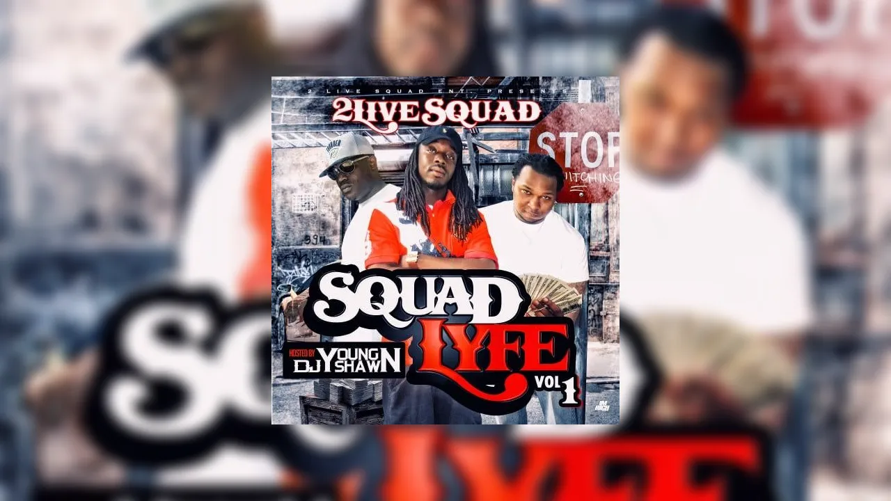 2 Live Squad - Squad Lyfe Mixtape Hosted by DJ Young Shawn