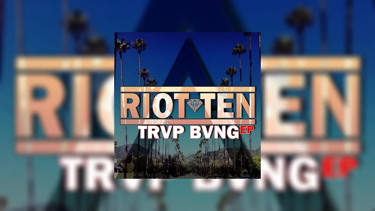 Riot Ten - TRVP BVNG EP Mixtape