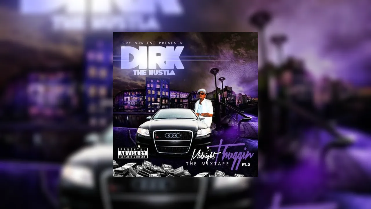 Dirk The Hustla - Midnight Thuggin 2 Mixtape Hosted by DJ Frank White ...