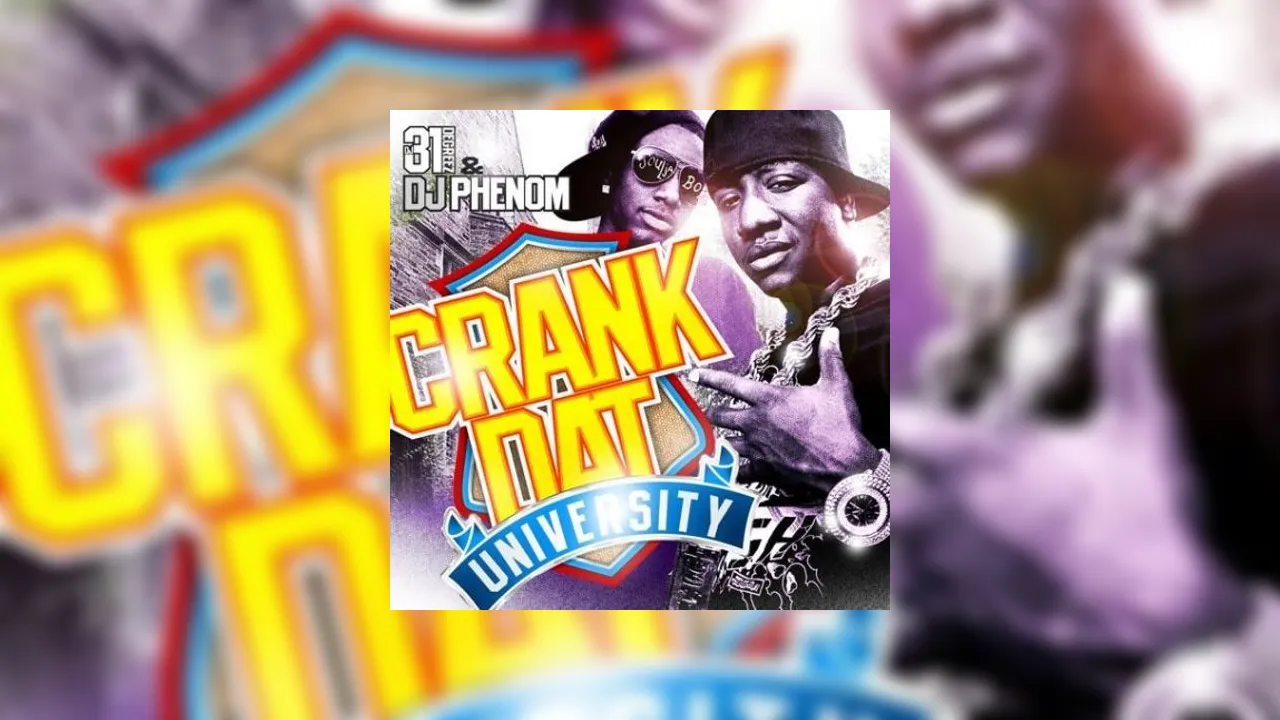 Crank Dat University Mixtape Hosted by DJ 31 Degreez, DJ Phenom