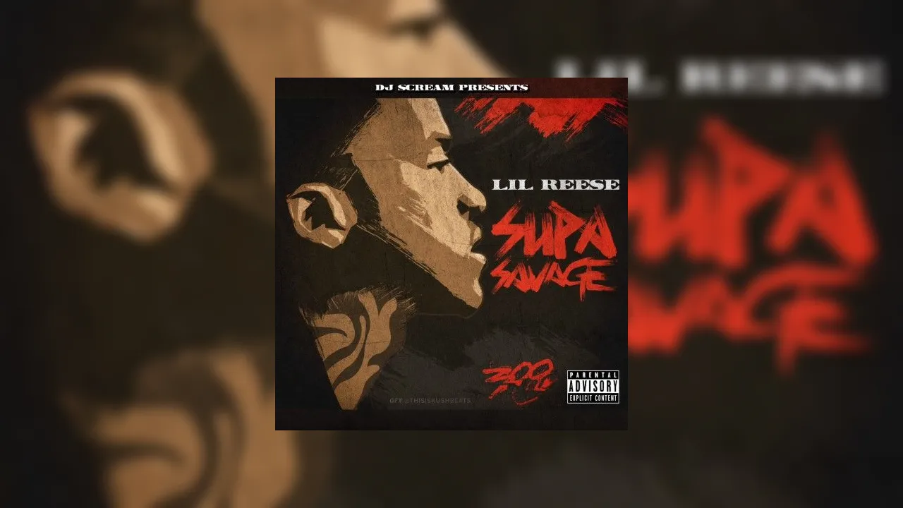 Lil Reese - Supa Savage Mixtape Hosted by DJ Scream