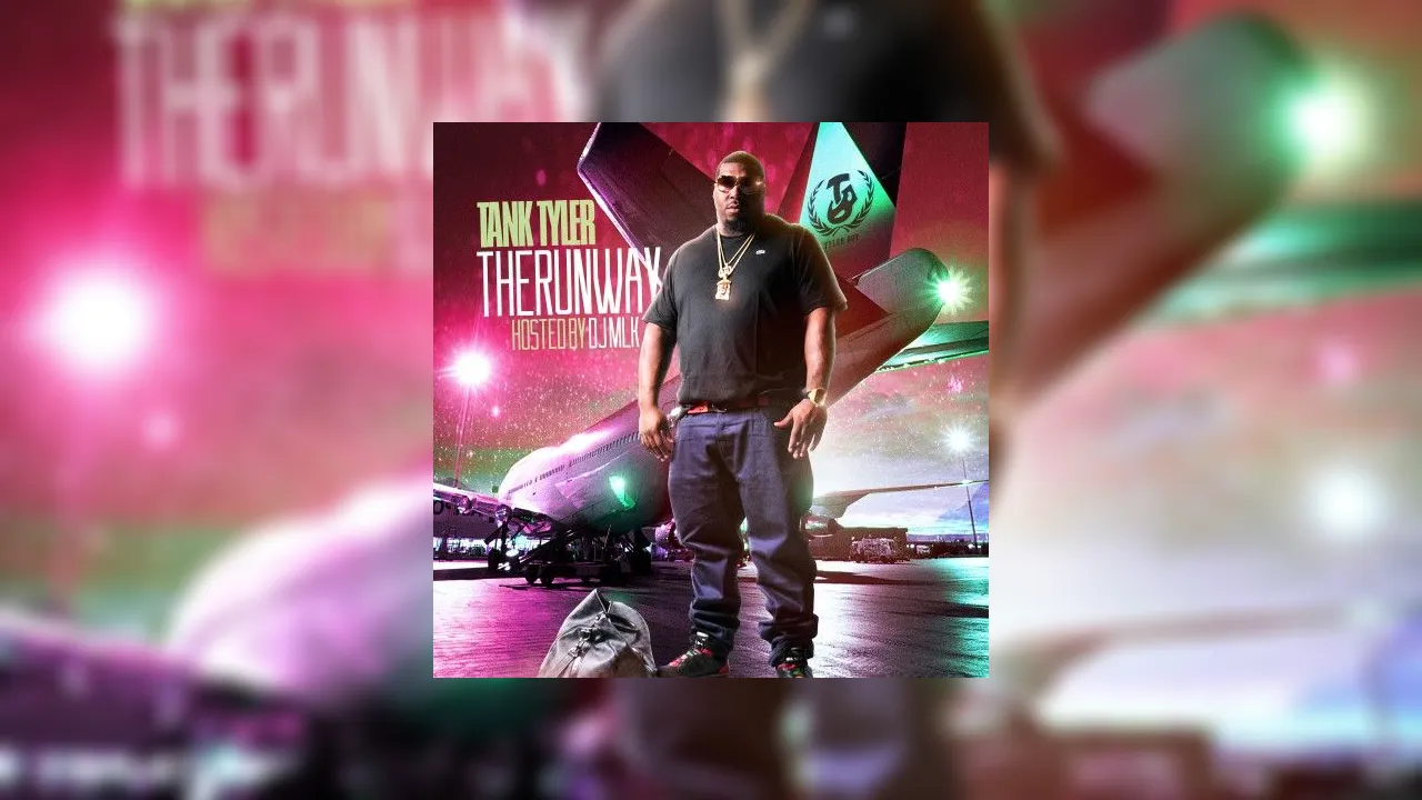 Tank Tyler - The RunWay Mixtape Hosted by DJ MLK