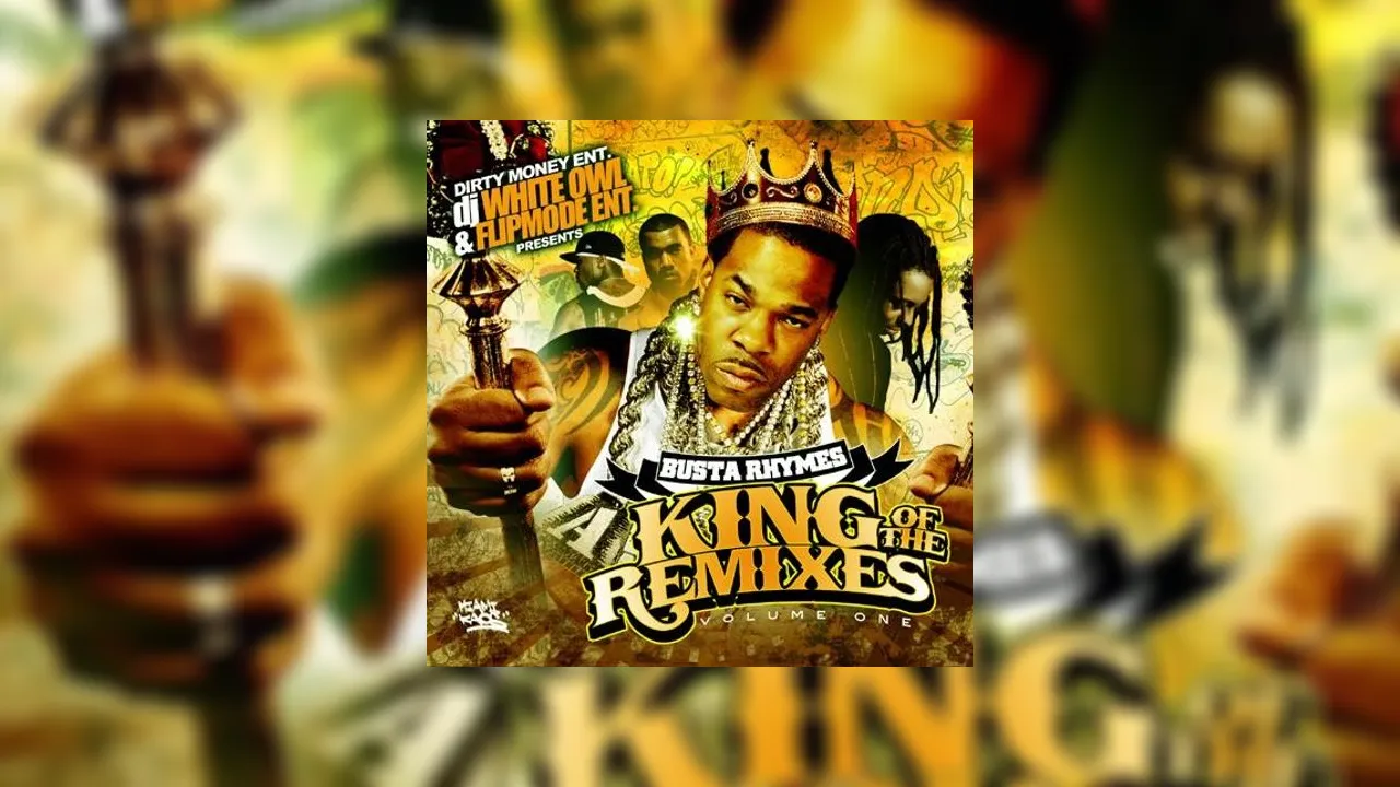 Busta Rhymes - King Of The Remixes Mixtape Hosted by DJ White Owl