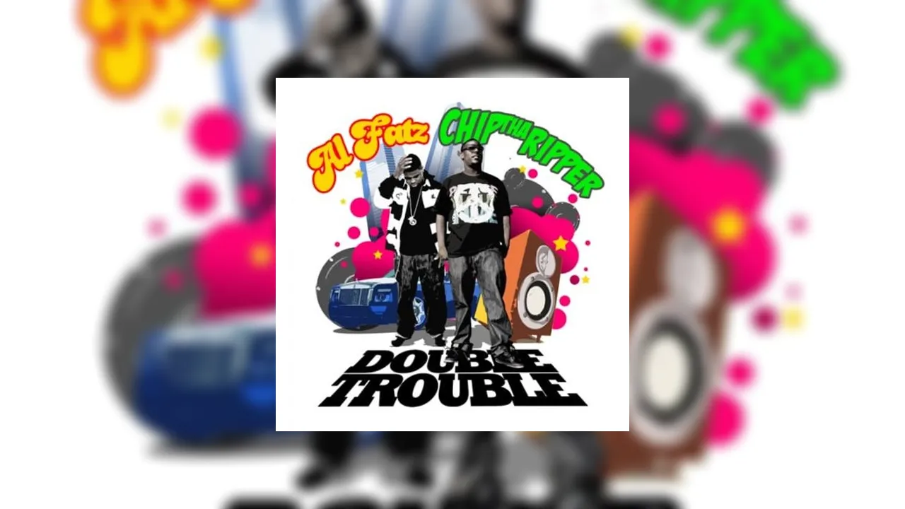 Al Fatz & Chip Tha Ripper - Double Trouble Mixtape Hosted by DreamLife