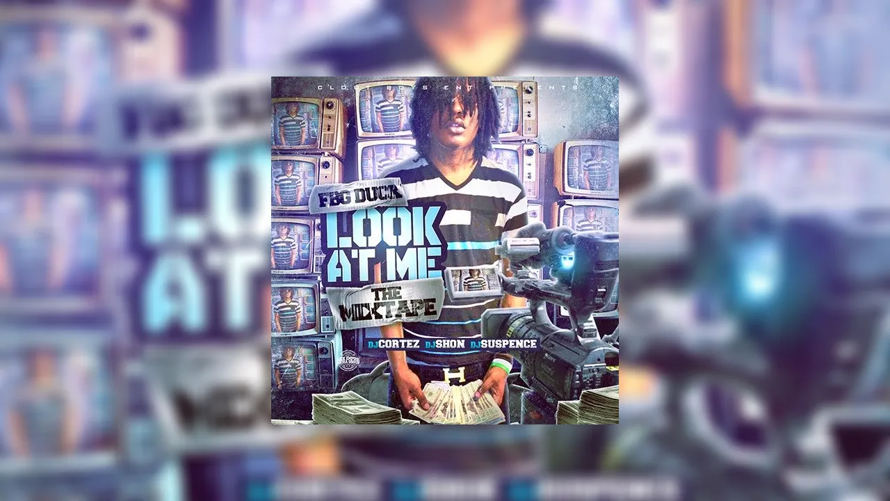FBG Duck - Look At Me Mixtape Hosted by DJ Suspence, DJ Cortez