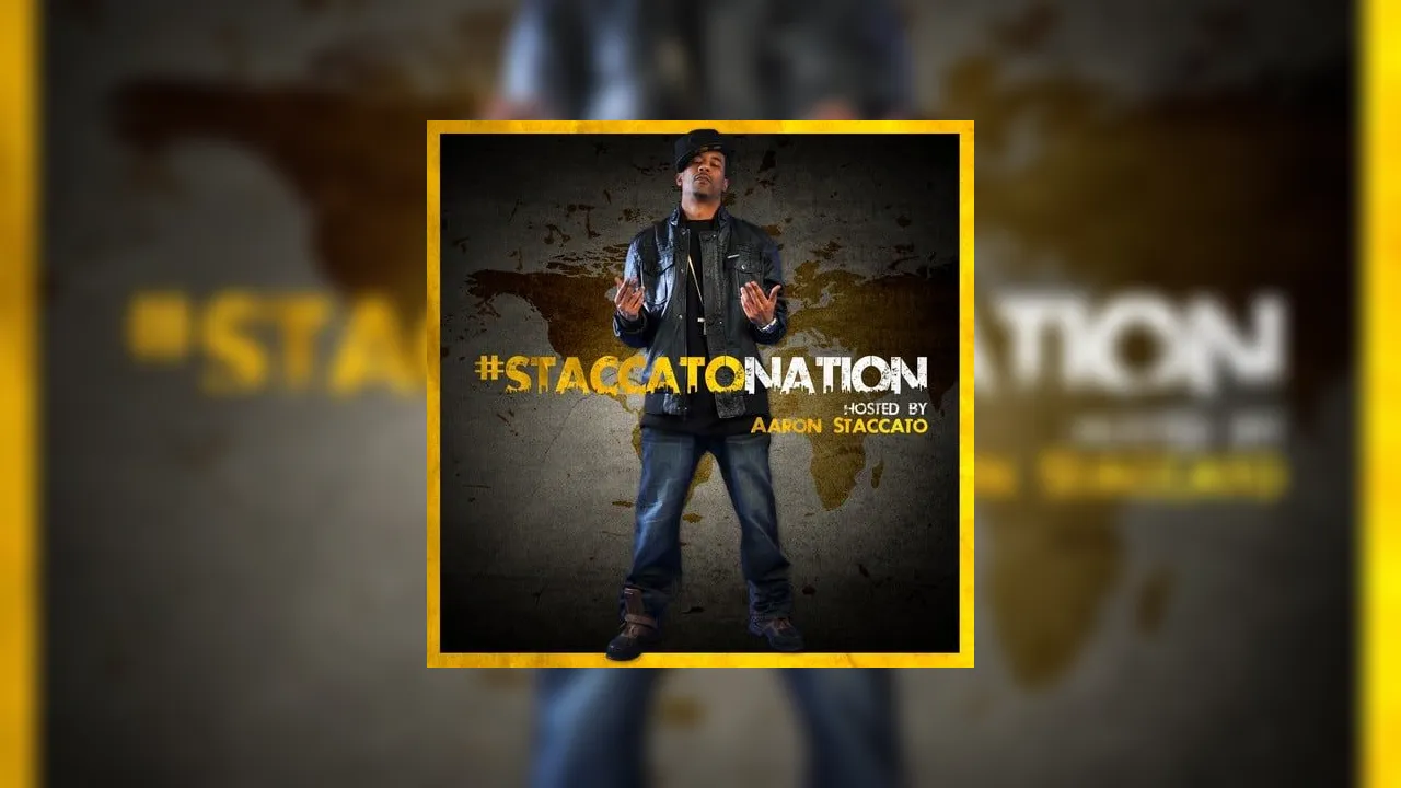 Aaron Staccato - Staccato Nation Mixtape Hosted by DJ Logikal