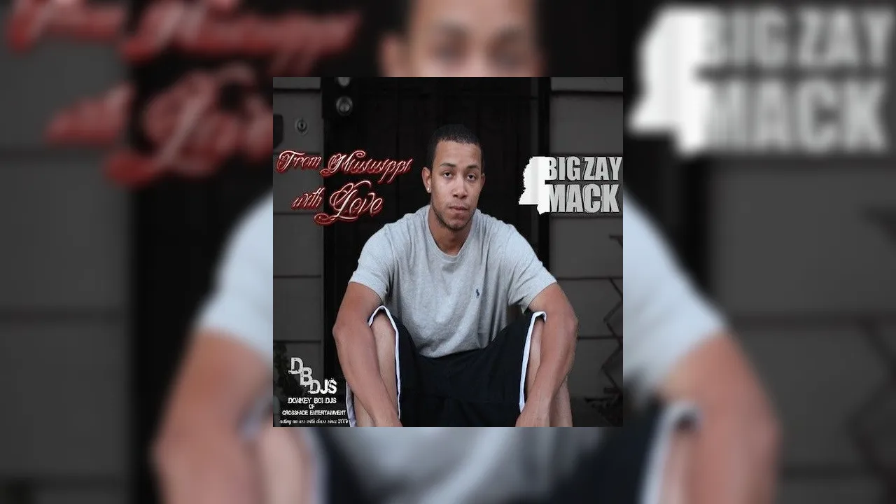 Big Zay Mack - From Mississippi, With Love Mixtape Hosted by DJ Wally ...