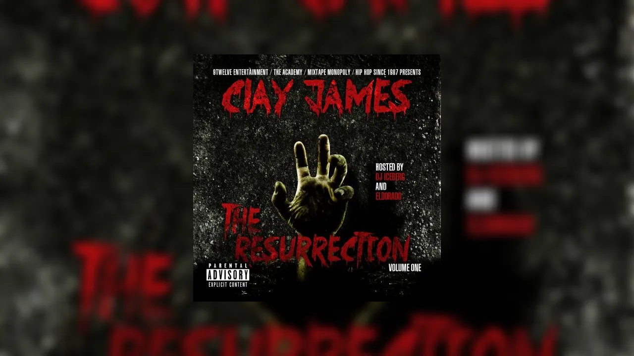 Clay James - The Resurrection Mixtape Hosted by DJ Iceberg