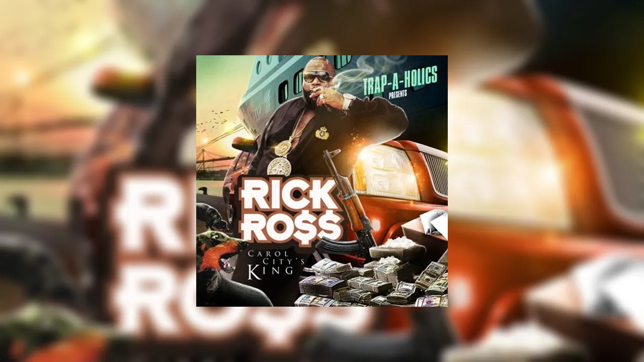 Rick Ross - Carol City's King Mixtape Hosted by Trap-A-Holics