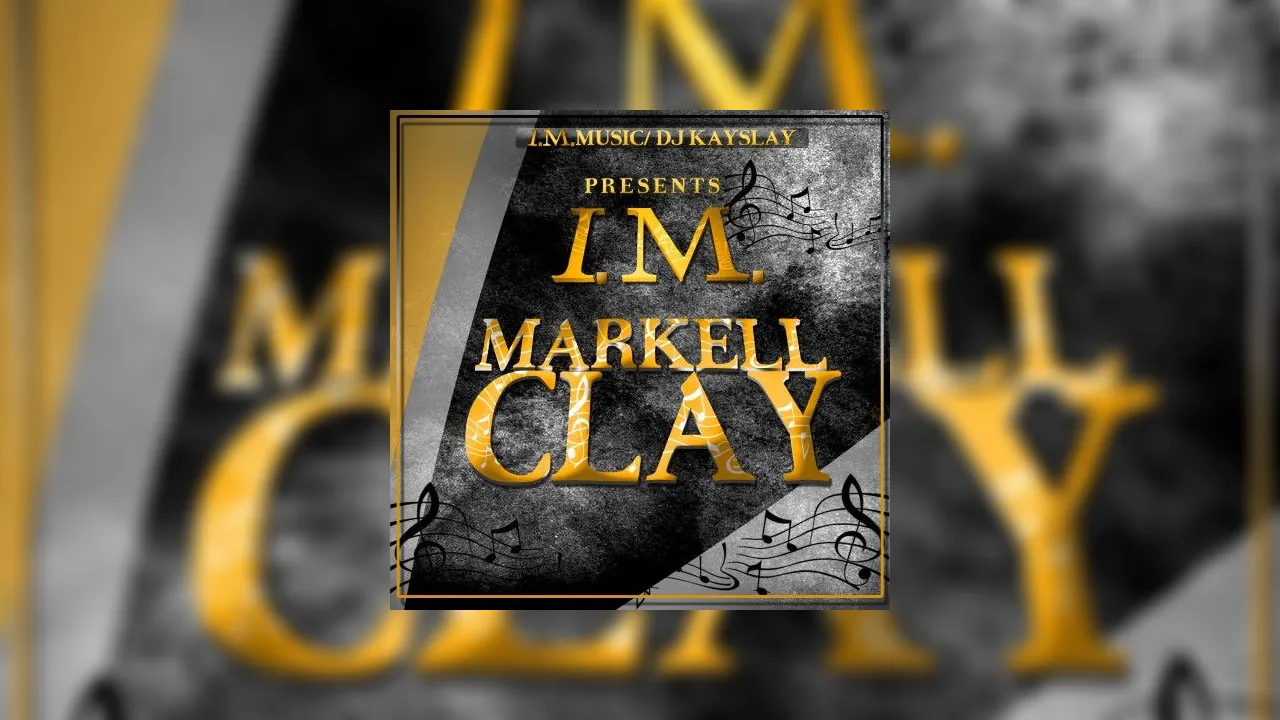 Markell Clay - I.M. Markell Clay Mixtape Hosted by DJ Kay Slay