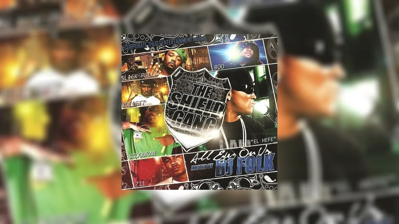 Shield Gang - All Eyes On Us Mixtape Hosted by DJ Folk, DJ Got Now, The ...