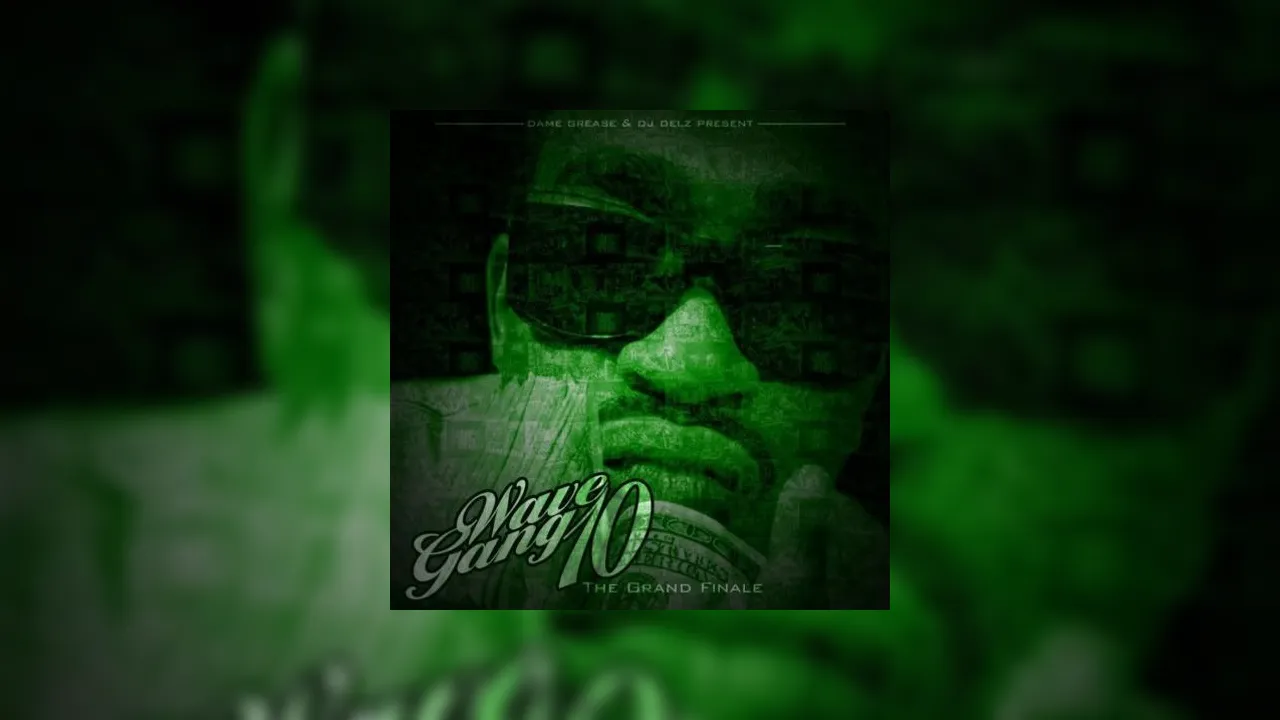 Wave Gang 10 (The Grand Finale) Mixtape Hosted by DJ Delz