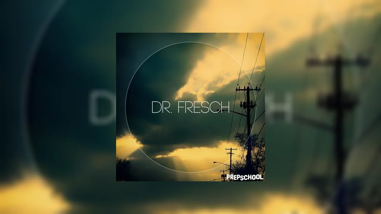 Dr. Fresch - Dr. Fresch EP Mixtape Hosted by Prep School Recordings