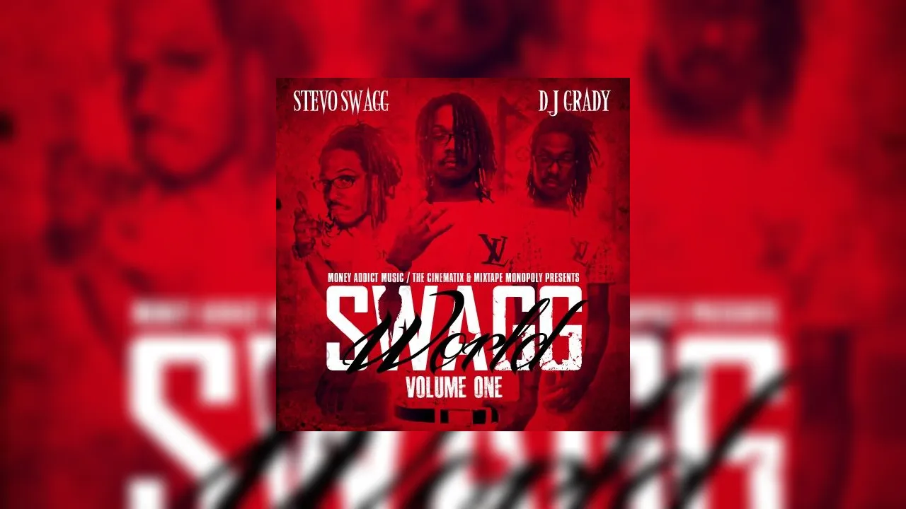 SteVo Swagg - Swagg World Mixtape Hosted by DJ Grady